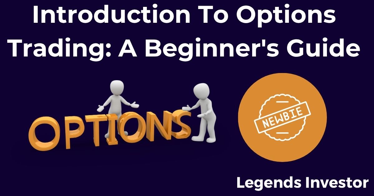Introduction To Options Trading: A Beginner's Guide