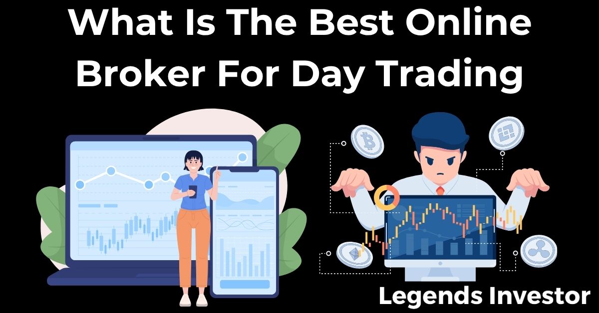 What Is The Best Online Broker For Day Trading