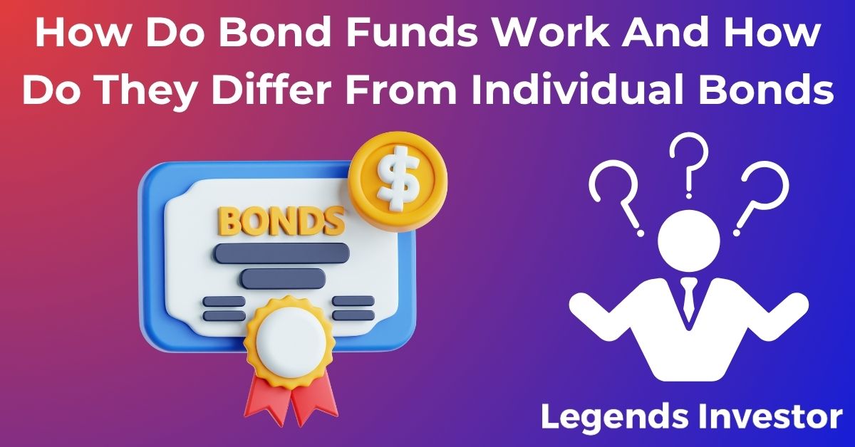 How Do Bond Funds Work And How Do They Differ From Individual Bonds