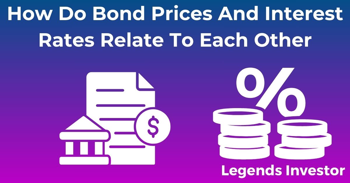 How Do Bond Prices And Interest Rates Relate To Each Other