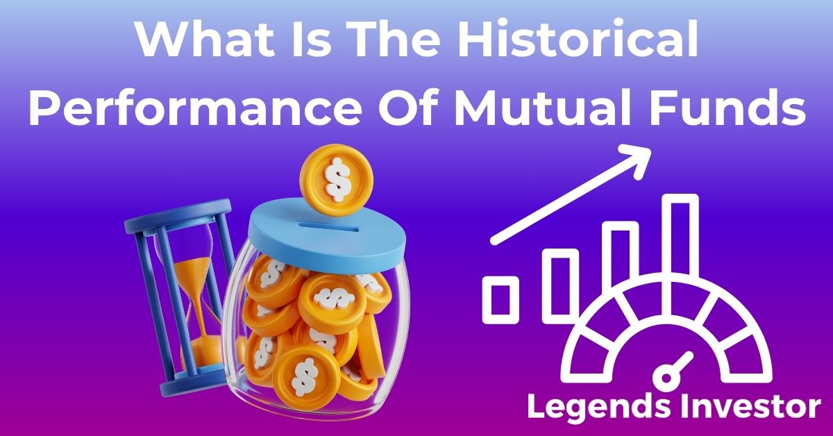 What Is The Historical Performance Of Mutual Funds