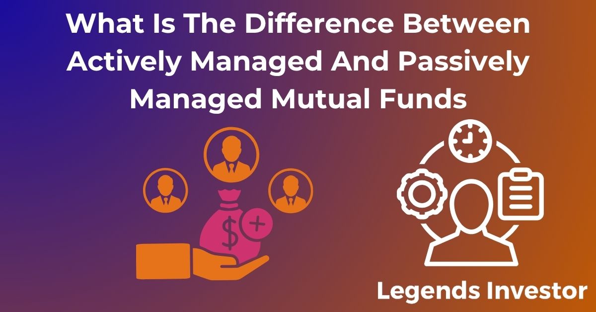 What Is The Difference Between Actively Managed And Passively Managed ...