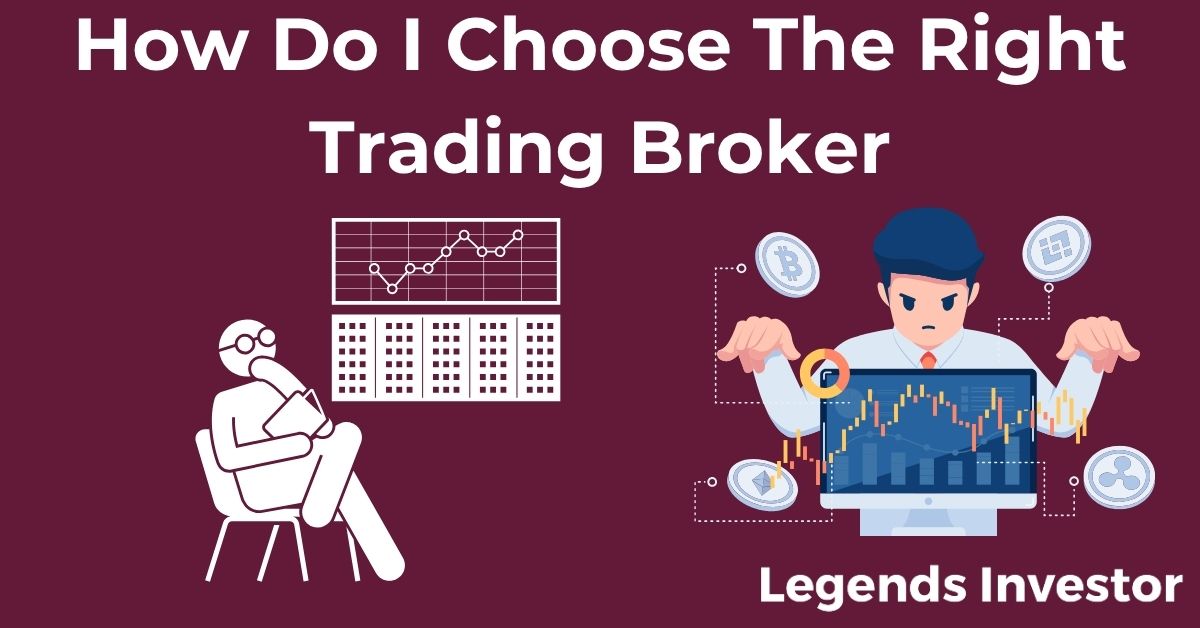 How Do I Choose The Right Trading Broker