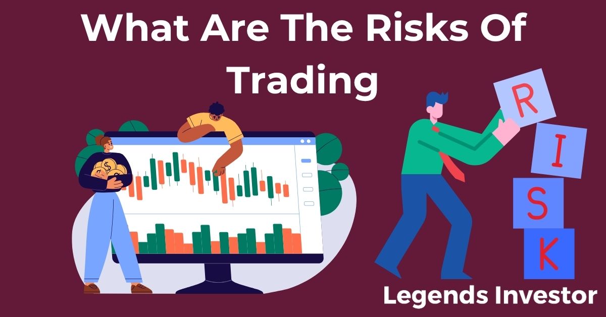 What Are The Risks Of Trading