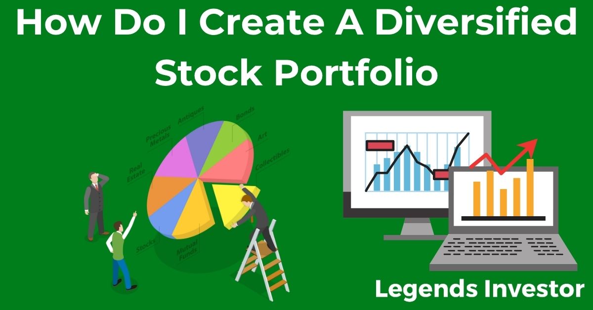 How Do I Create A Diversified Stock Portfolio
